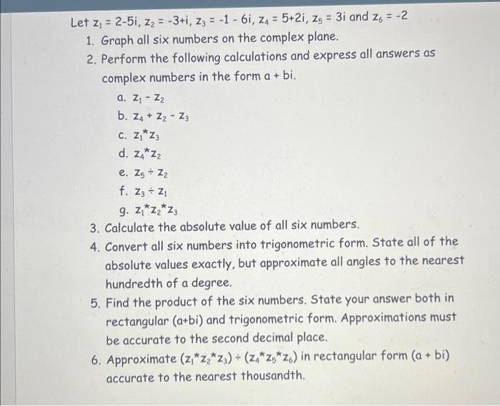 Solved Let z1=2−5i,z2=−3+i,z3=−1−6i,z4=5+2i,z5=3i and z6=−2 | Chegg.com