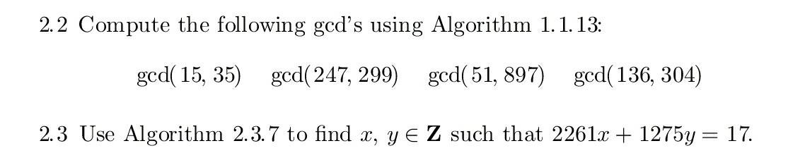 Solved 2.2 Compute the following gcd's using Algorithm 1.1. | Chegg.com