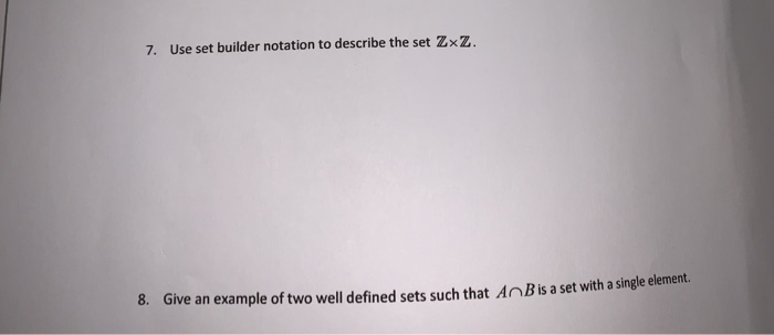 Solved 7. Use set builder notation to describe the set Zx Z. | Chegg.com
