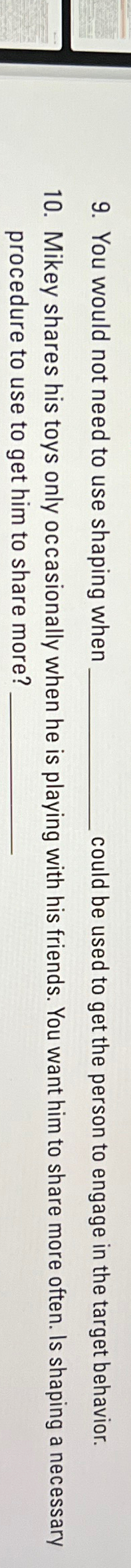 Solved You would not need to use shaping when could be used | Chegg.com