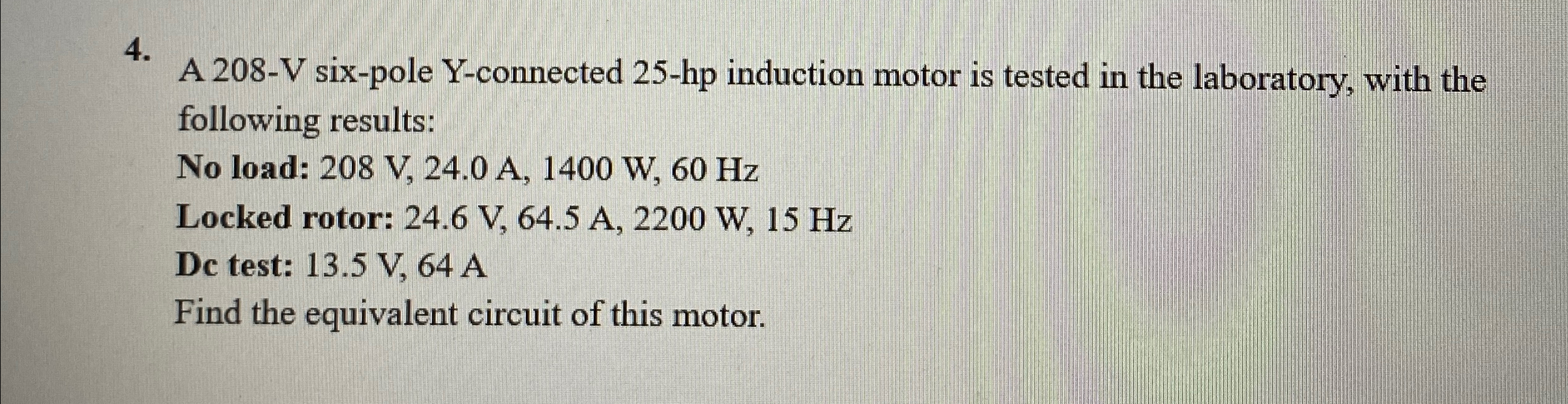Solved A 208-V six-pole Y-connected 25 -hp induction motor | Chegg.com