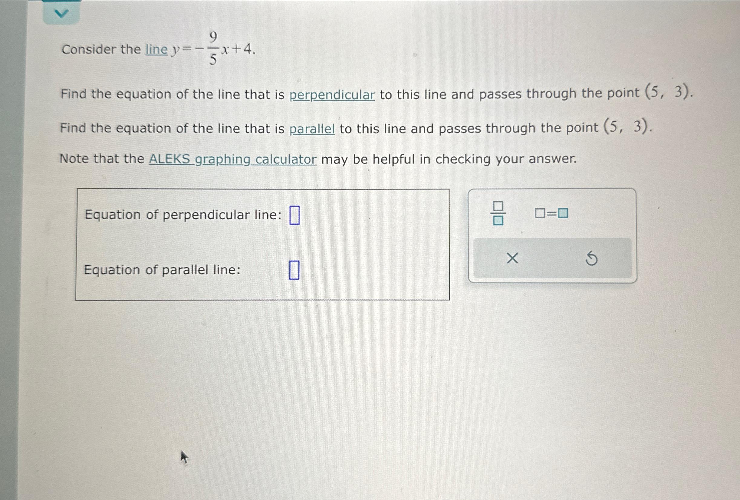 Solved Consider the line y=-95x+4Find the equation of the | Chegg.com