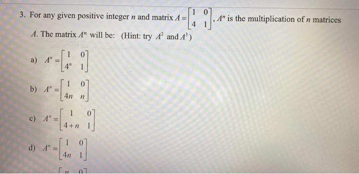 Solved 3. For any given positive integer n and matrix | Chegg.com