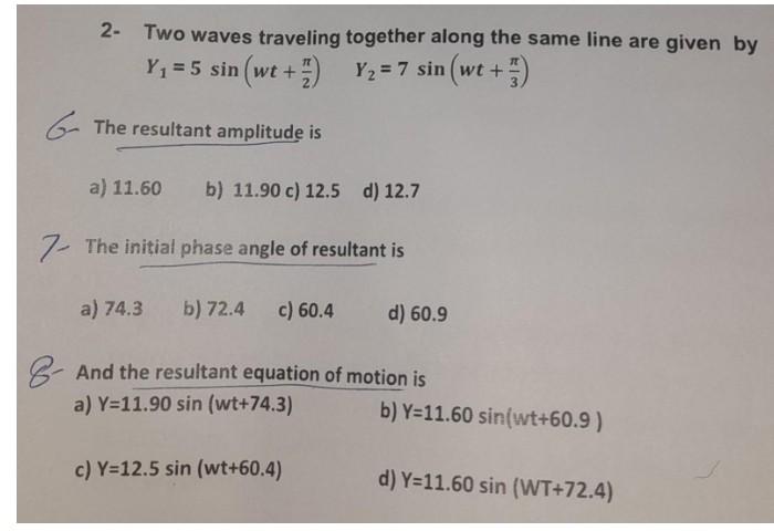 Solved Y1=5sin(wt+2π)Y2=7sin(wt+3π) The resultant amplitude | Chegg.com