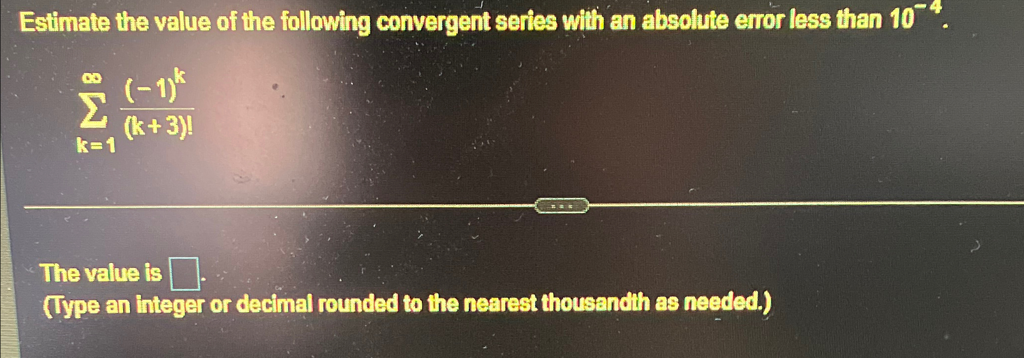 Solved Estimate the value of the following convergent series | Chegg.com
