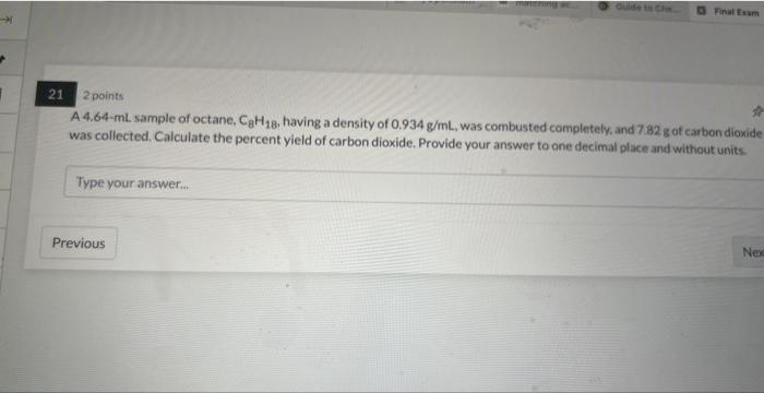 Solved 2 points A 4.64-mL sample of octane, C8H18, having a | Chegg.com