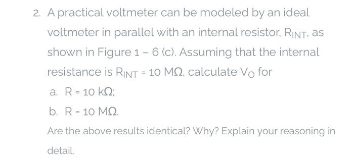 Solved 2. A practical voltmeter can be modeled by an ideal | Chegg.com