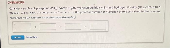 Solved Consider samples of phosphine (PH3), water (H2O), | Chegg.com