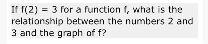 Solved If f(2) = 3 for a function f, what is the | Chegg.com