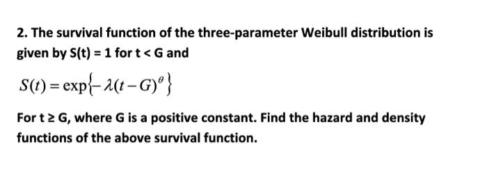 Solved 2 The Survival Function Of The Three Parameter