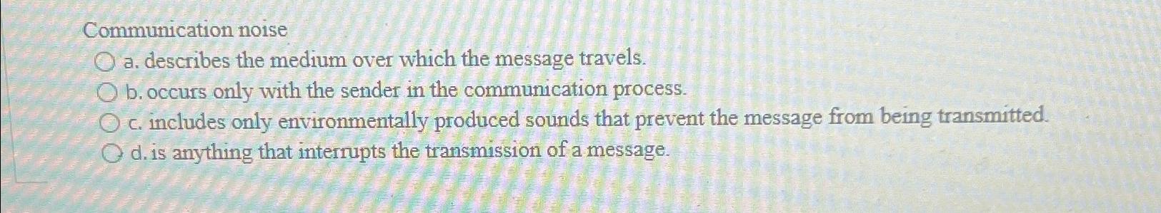 Solved Communication noisea. ﻿describes the medium over | Chegg.com