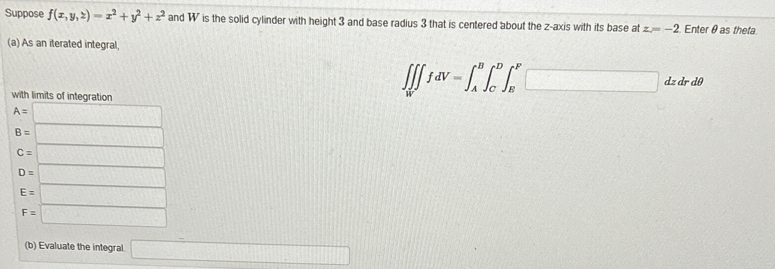 Solved Suppose f(x,y,z)=x2+y2+z2 ﻿and W ﻿is the solid | Chegg.com