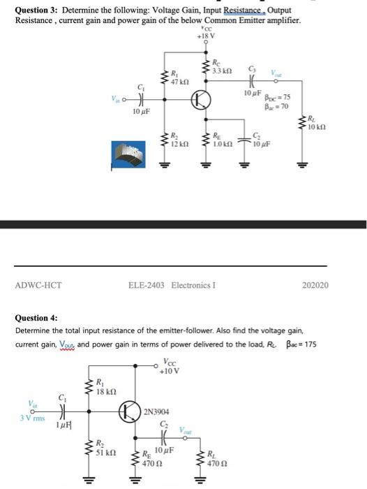 Solved Question 3: Determine the following: Voltage Gain, | Chegg.com