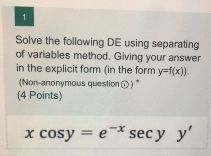 Solved 1 Solve the following DE using separating of | Chegg.com