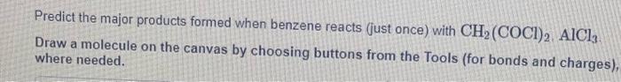 Solved Predict the major products formed when benzene reacts | Chegg.com