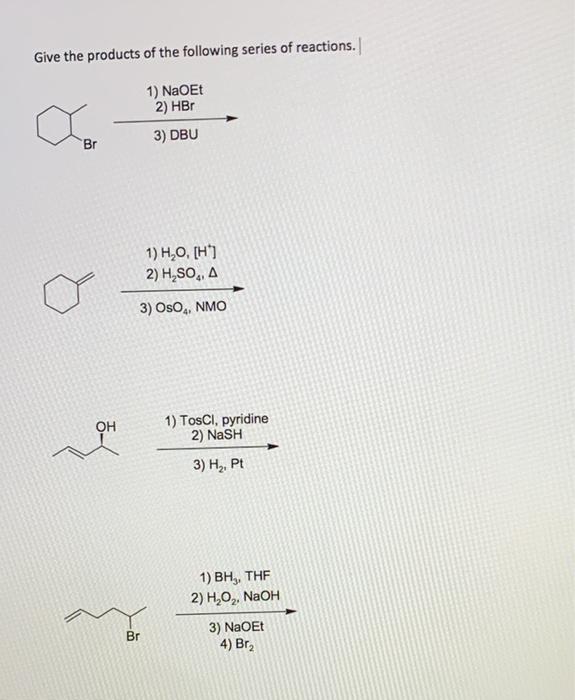 Solved Give the products of the following series of | Chegg.com
