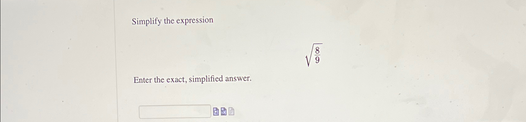 Solved Simplify the expression892Enter the exact, simplified | Chegg.com