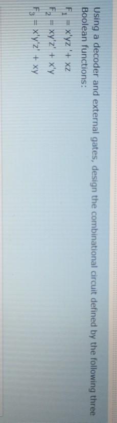 Solved Using a decoder and external gates, design the | Chegg.com