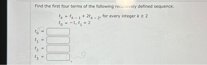 Solved Find the first four terms of the following | Chegg.com