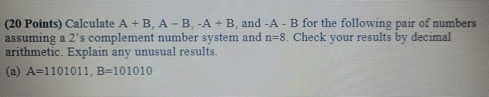 Solved (20 Points) Calculate A + B, A -B, -A + B. and - A - | Chegg.com