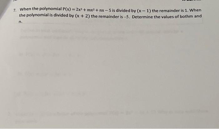 Solved 7. When the polynomial P(x)=2x3+mx2+nx−5 is divided | Chegg.com