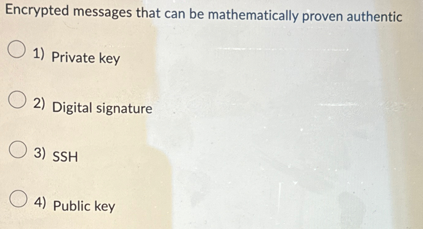 Solved Encrypted messages that can be mathematically proven | Chegg.com