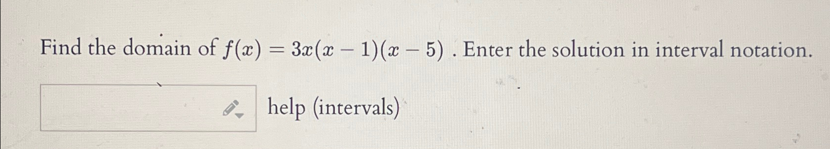 Solved Find the domain of f(x)=3x(x-1)(x-5). ﻿Enter the | Chegg.com