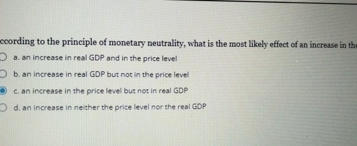 Solved ccording to the principle of monetary neutrality, | Chegg.com