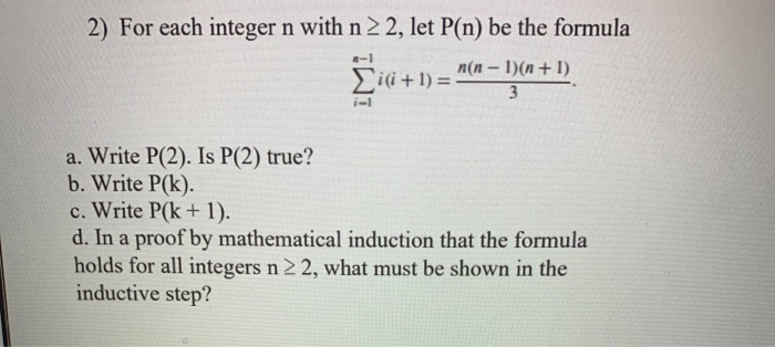 Solved 2) For each integer n with n > 2, let P(n) be the | Chegg.com