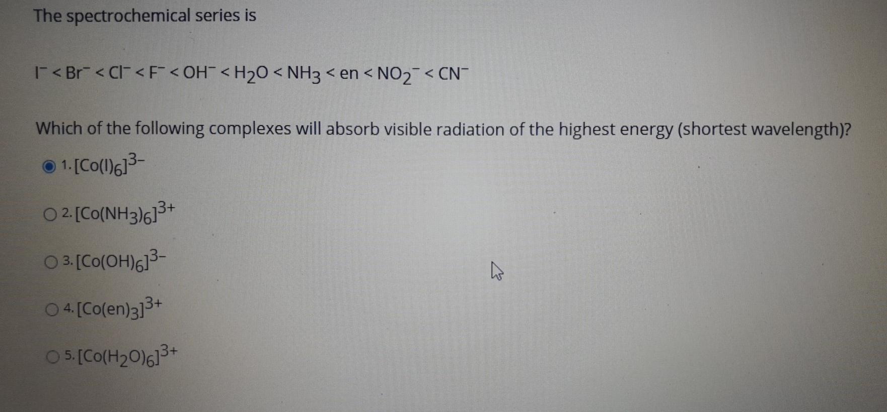 Solved The spectrochemical series is 1