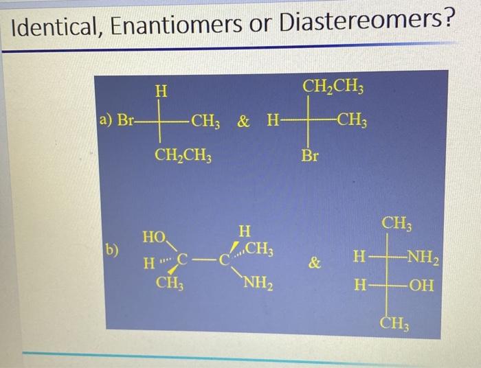 Solved Identical, Enantiomers or Diastereomers? | Chegg.com
