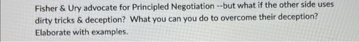 Fisher & Ury advocate for Principled Negotiation | Chegg.com