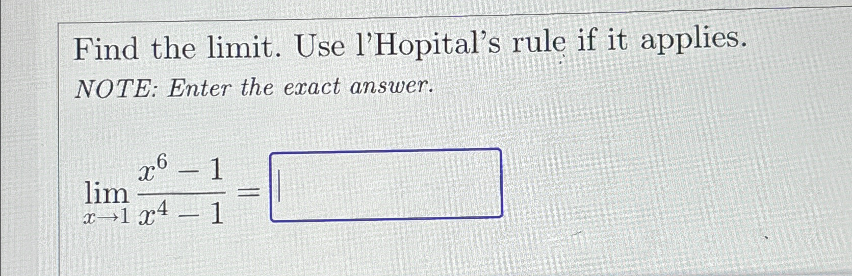 Solved Find the limit. ﻿Use l'Hopital's rule if it | Chegg.com