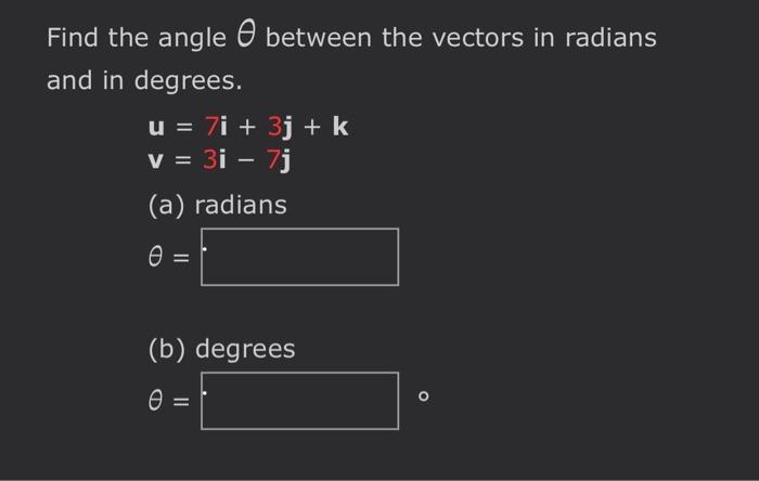 Solved Find the angle θ between the vectors in radians and | Chegg.com