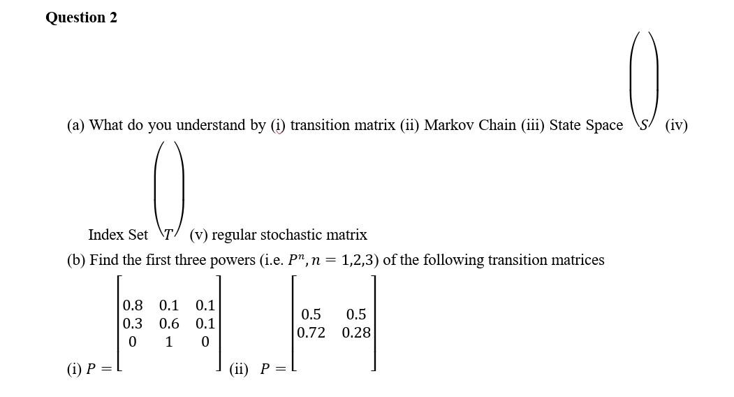Solved (a) What do you understand by (i) transition matrix | Chegg.com