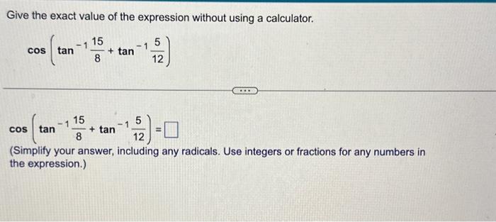 Solved Give the exact value of the expression without using | Chegg.com