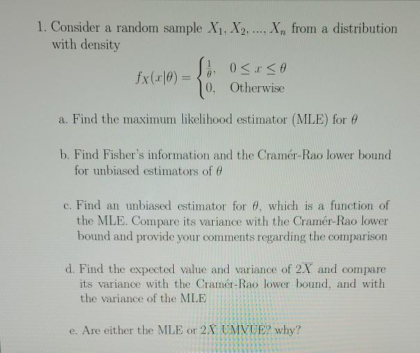 Solved 1. Consider a random sample X1, X2..... X, from a | Chegg.com
