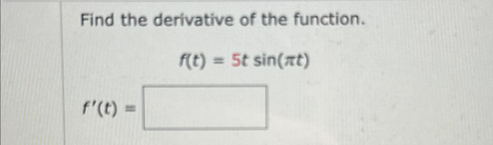 Solved Find the derivative of the | Chegg.com