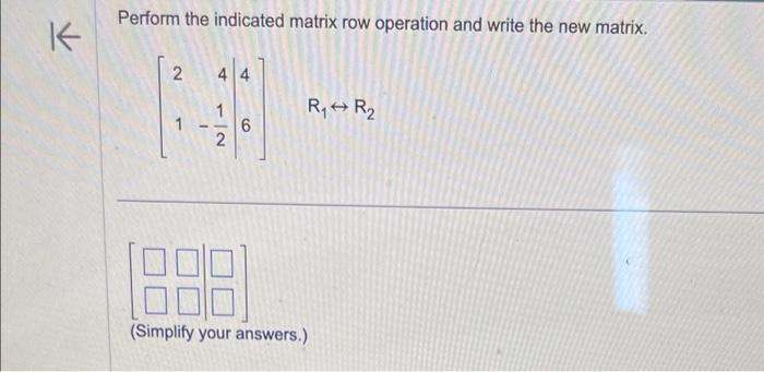 Solved Perform the indicated matrix row operation and write | Chegg.com