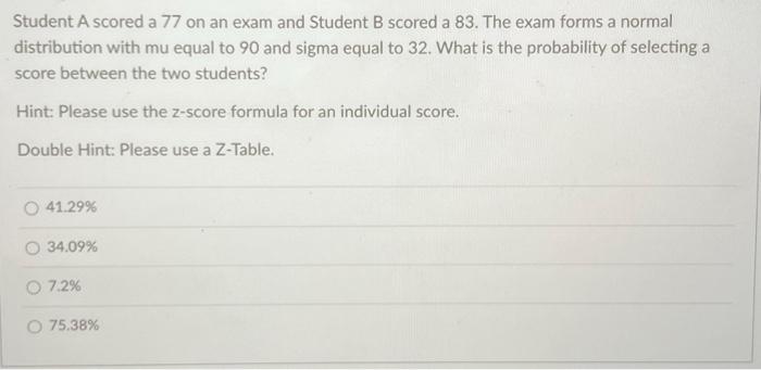 Solved Student A scored a 77 on an exam and Student B scored | Chegg.com
