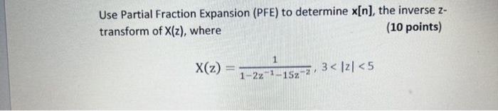 Solved Use Partial Fraction Expansion (PFE) to determine | Chegg.com