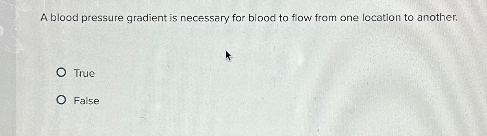 Solved A blood pressure gradient is necessary for blood to | Chegg.com