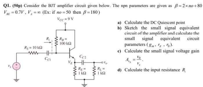 Solved Q1. (50p) Consider the BJT amplifier circuit given | Chegg.com
