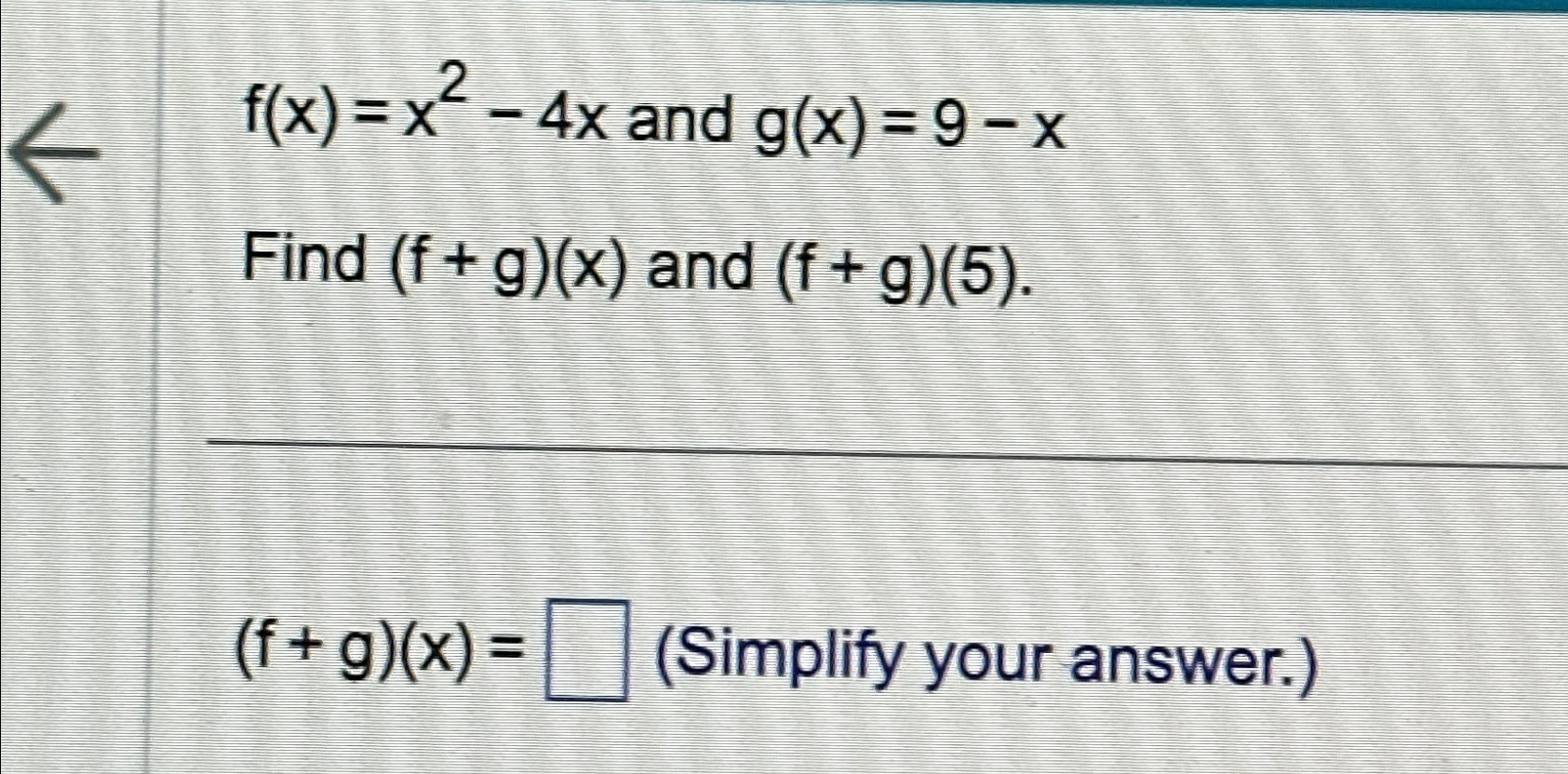 Solved f(x)=x2-4x ﻿and g(x)=9-xFind (f+g)(x) ﻿and | Chegg.com