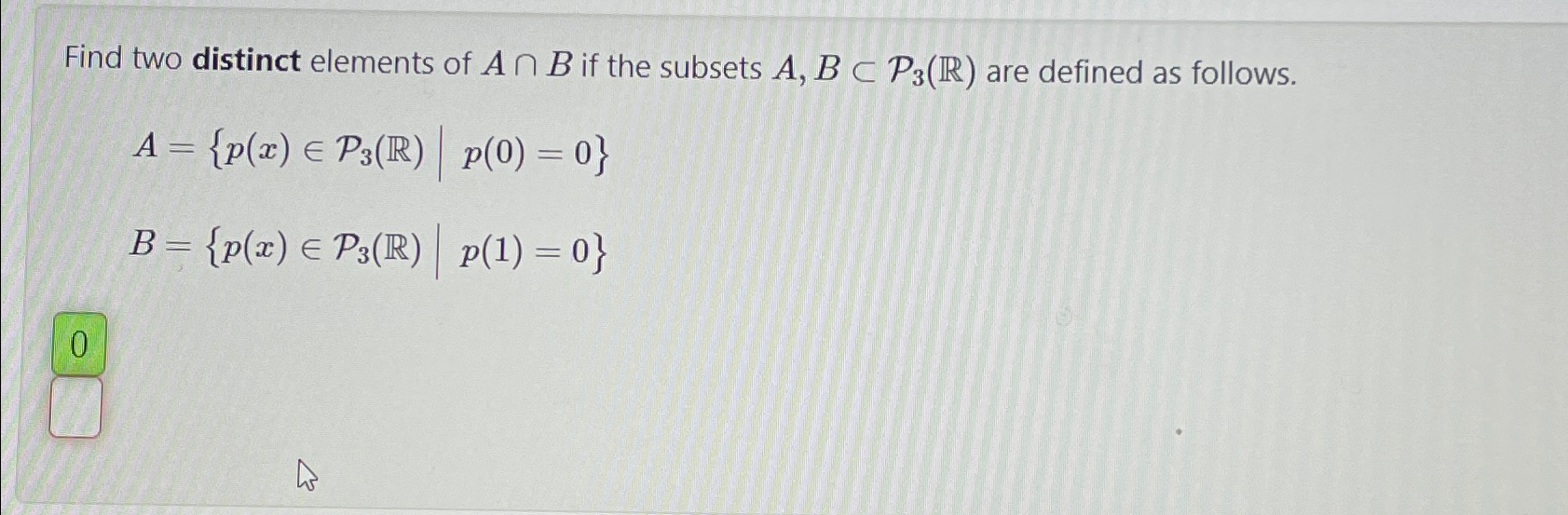 Solved Find two distinct elements of A∩B ﻿if the subsets | Chegg.com