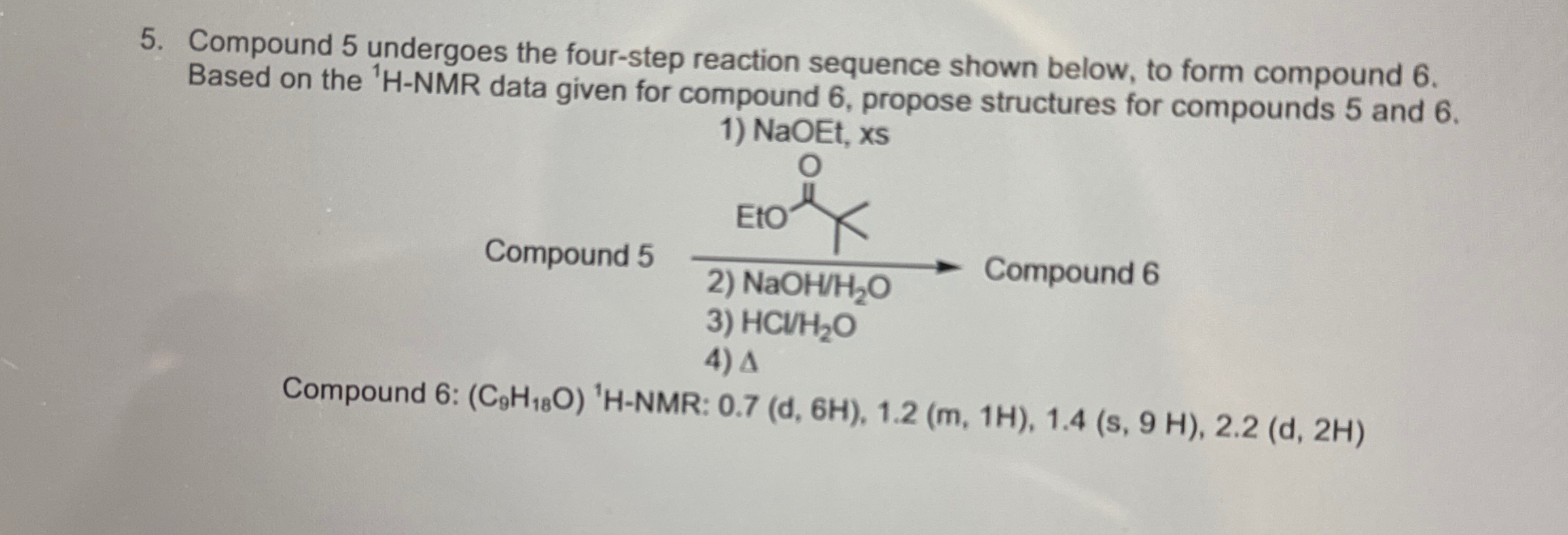 Solved Compound 5 ﻿undergoes the four-step reaction sequence | Chegg.com