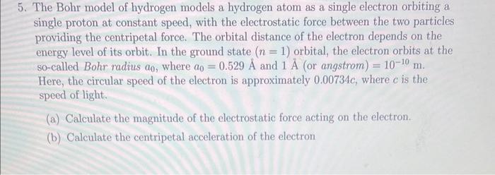 Solved 5. The Bohr model of hydrogen models a hydrogen atom | Chegg.com