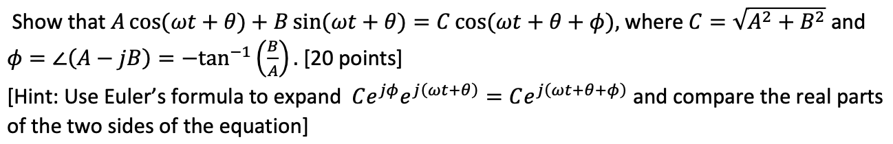 Solved Show that Acos(ωt+θ)+Bsin(ωt+θ)=Ccos(ωt+θ+φ), ﻿where | Chegg.com