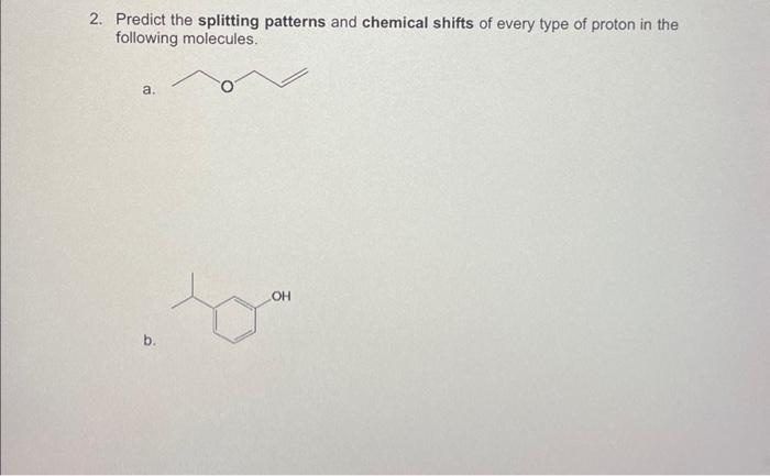 Solved 2. Predict the splitting patterns and chemical shifts | Chegg.com