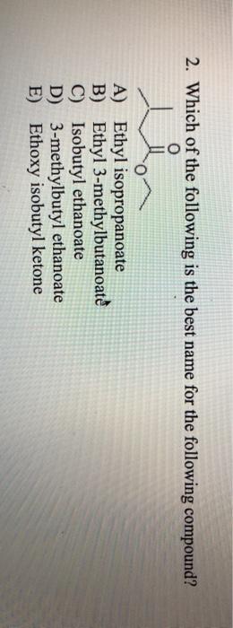 Solved 2. Which of the following is the best name for the | Chegg.com